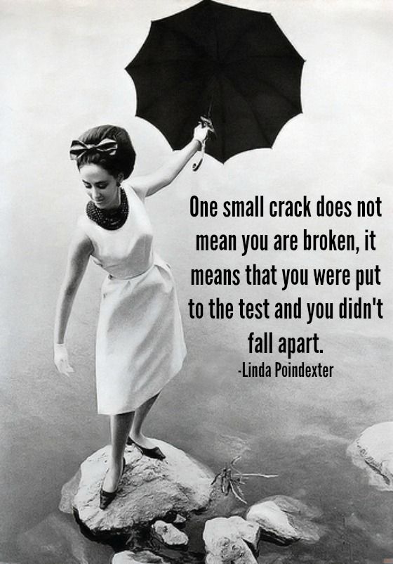 Linda Poindexter Quote One Small Crack Does Not Mean You Are Broken Linda Poindexter Quote One Small Crack Does Not Mean You Are Broken