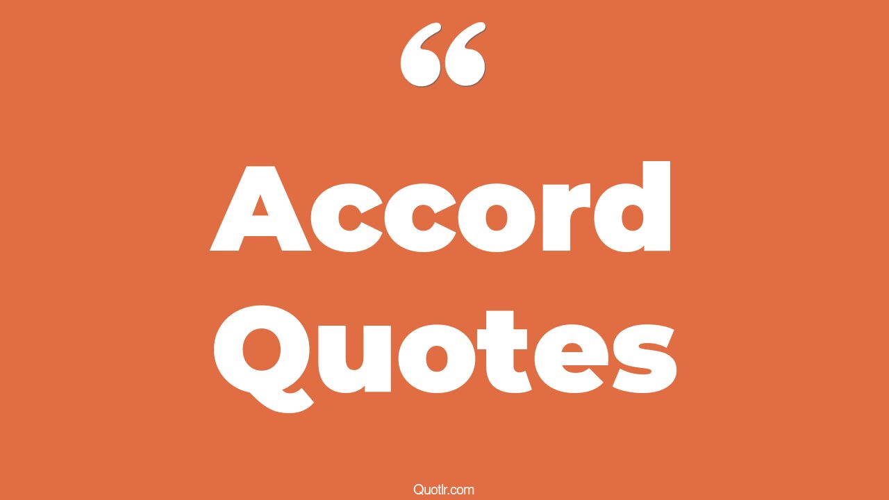 45 Viral One Accord Quotes | d'accord, honda accord quotes