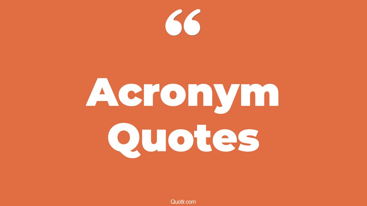 37+ Jittery Acronym Quotes That Will Unlock Your True Potential
