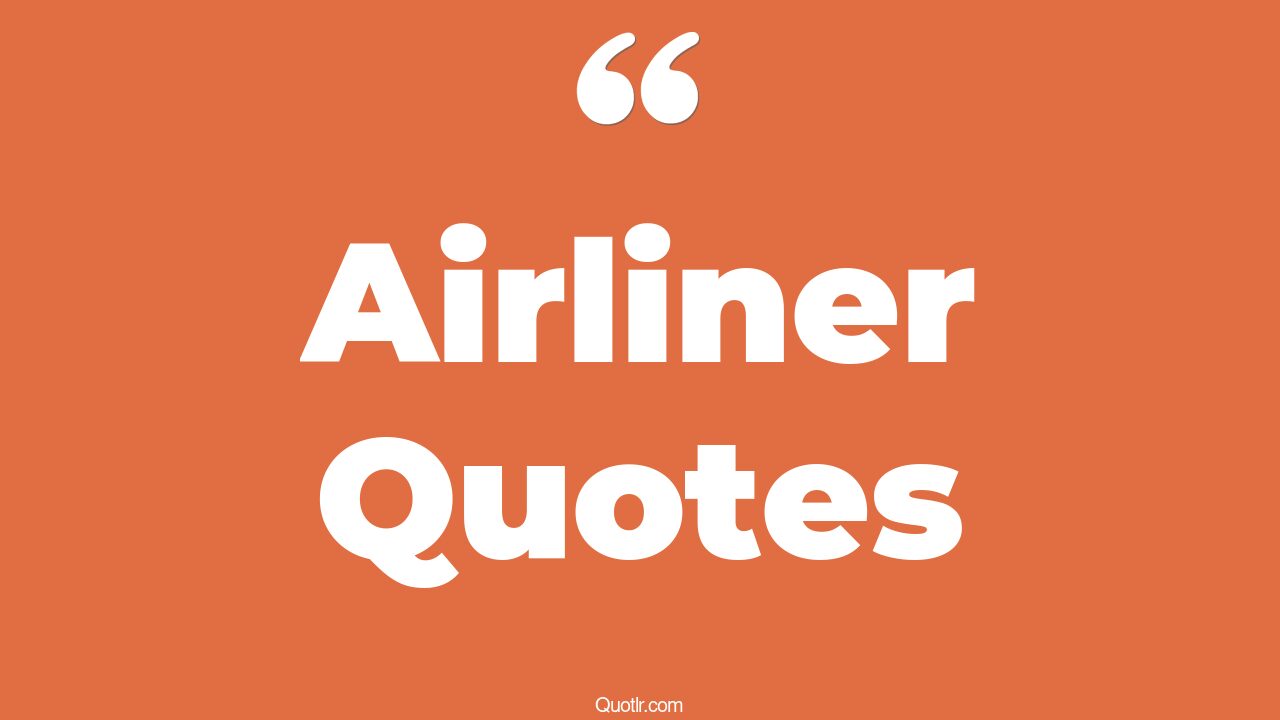 159 Unbelievable Airliner Quotes (southwest airline, emirates airline ...