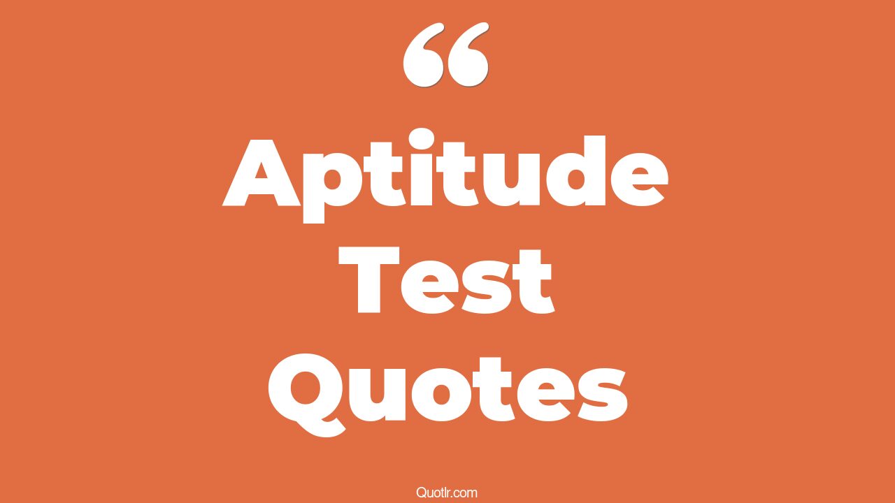 12+ Almighty Aptitude Test Quotes That Will Unlock Your True Potential