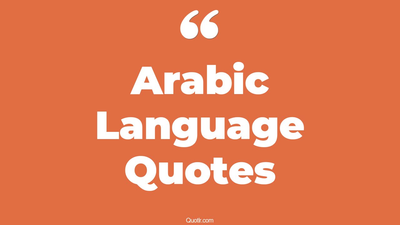 38+ Belligerent Arabic Language Quotes That Will Unlock Your True Potential