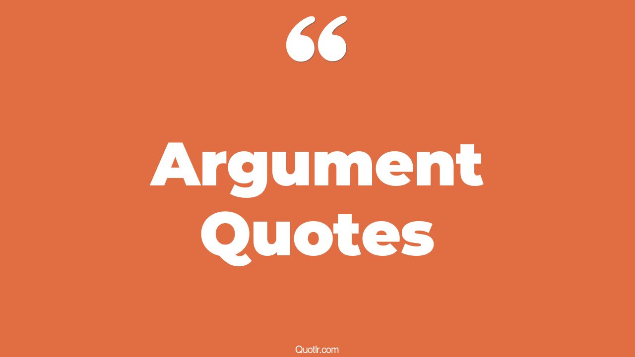 35 Viral No Argument Quotes | winning an argument, love argument quotes