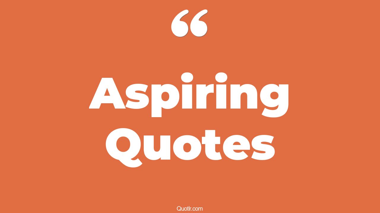 The 35 Aspiring Quotes Page 16 QUOTLR 