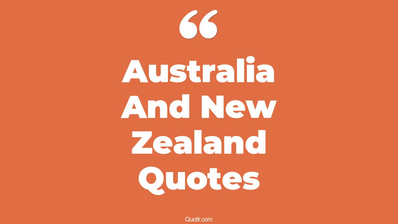 19+ Instructive Australia And New Zealand Quotes That Will Unlock Your ...
