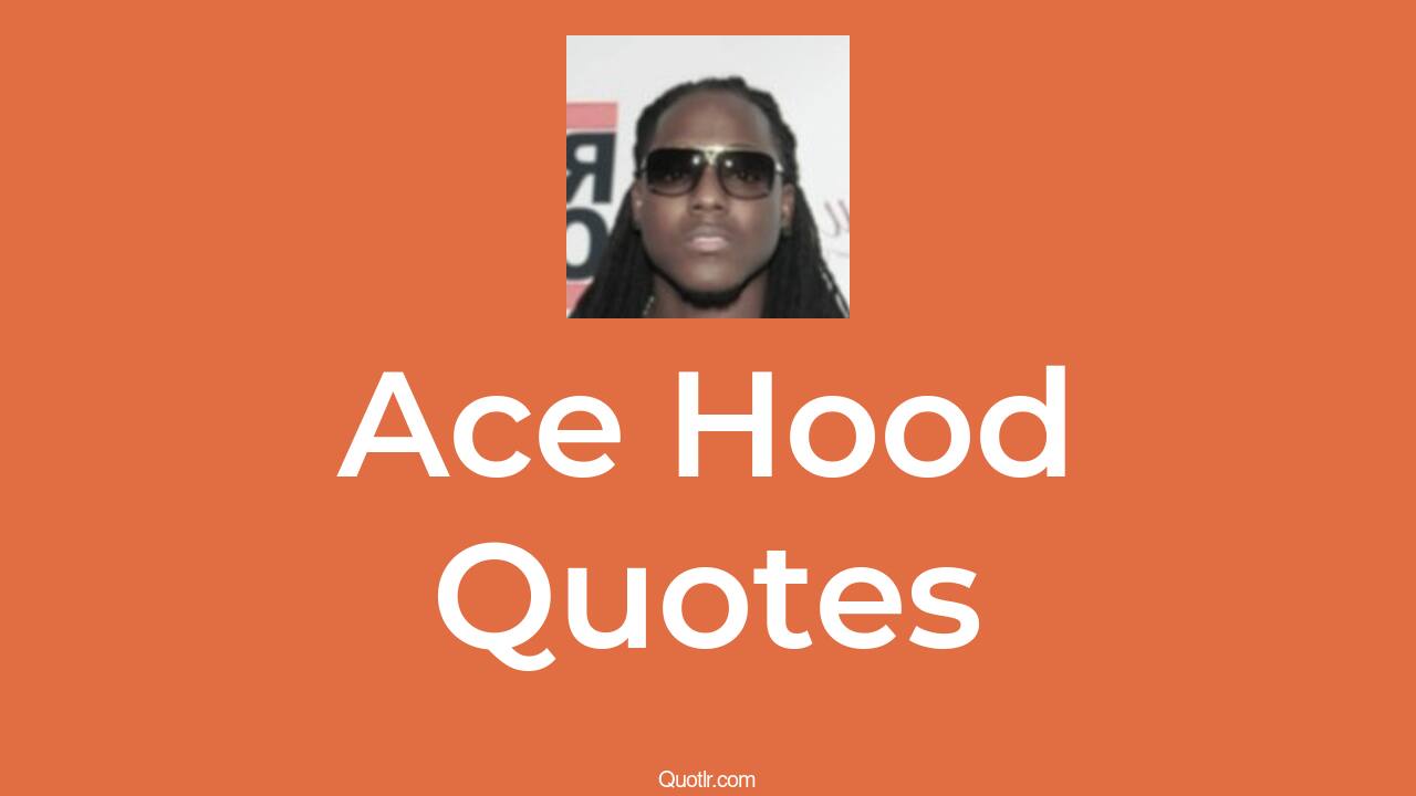 Ace Hood Quotes 55 Quotes About Losing A Friend To Bring Comfort And