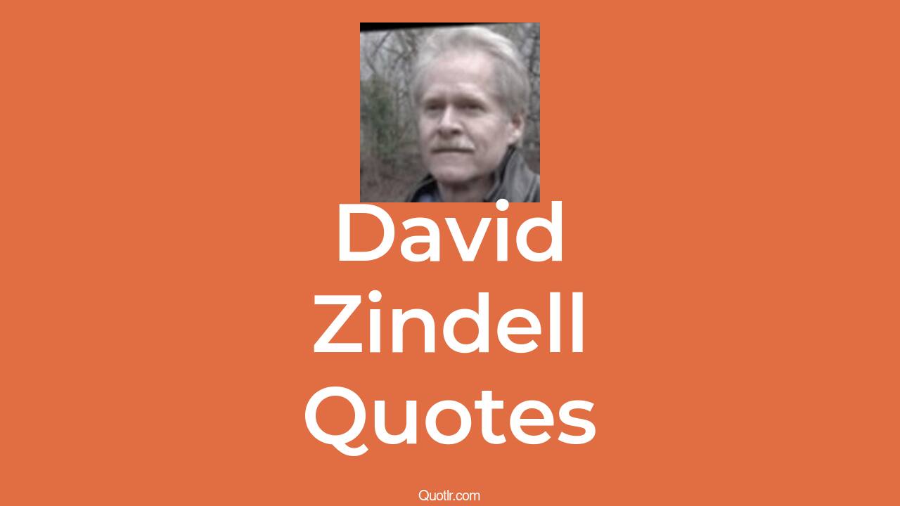 22+ David Zindell Quotes about education, imaginative, epic - QUOTLR