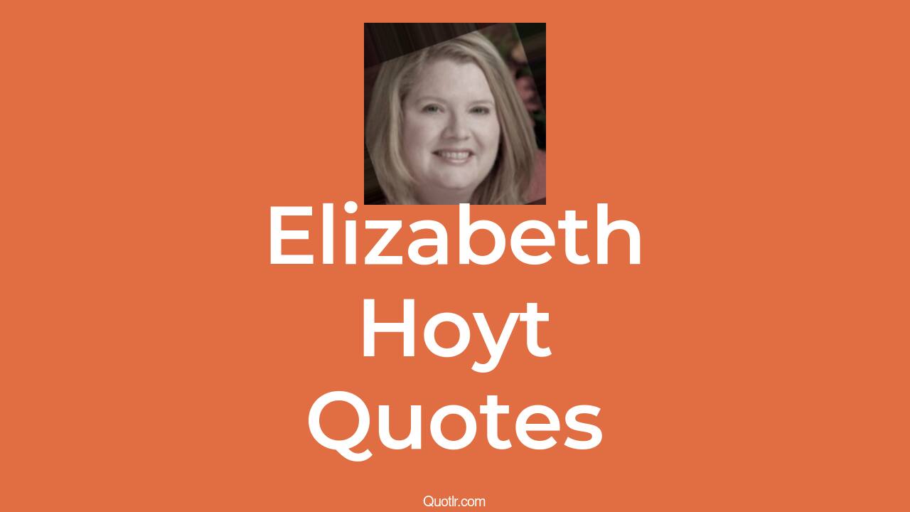 44+ Elizabeth Hoyt Quotes about education, darkness, sin - QUOTLR
