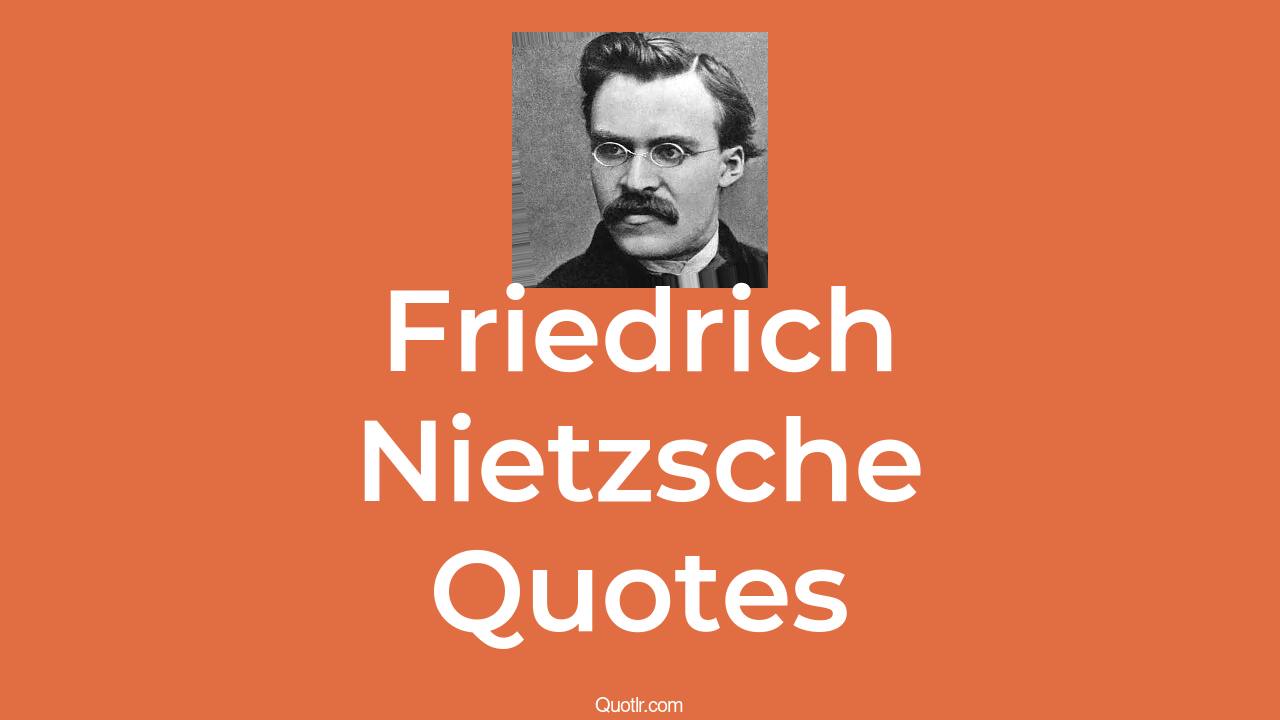 2473+ Friedrich Nietzsche Quotes That Are existential, provocative and ...