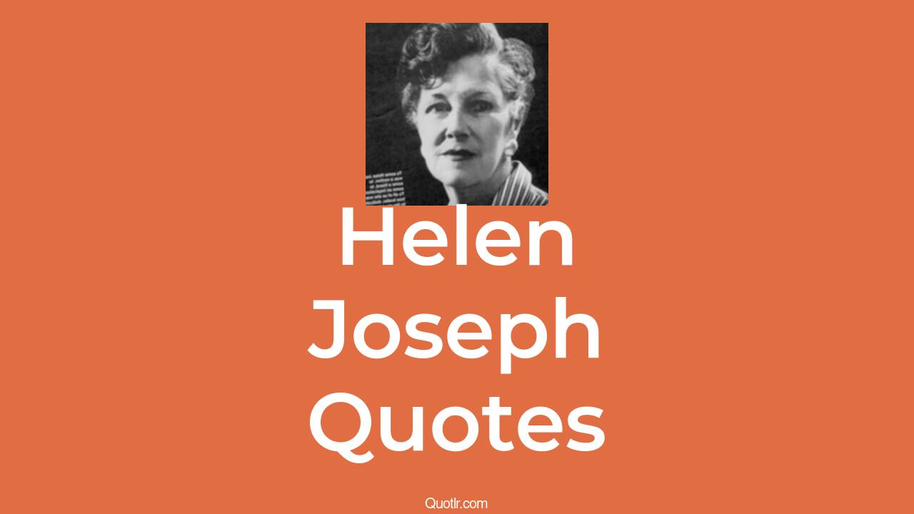 Helen Joseph Quotes 8 Inspiring Celebrity Quotes About Aging