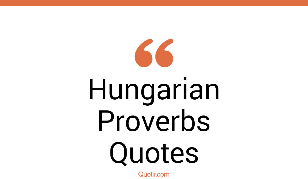 78+ Hungarian Proverbs: A Journey into the Heart of Folklore and Wisdom ...