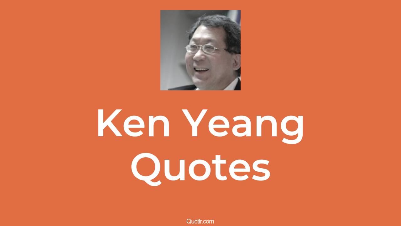 Ken Yeang Quotes