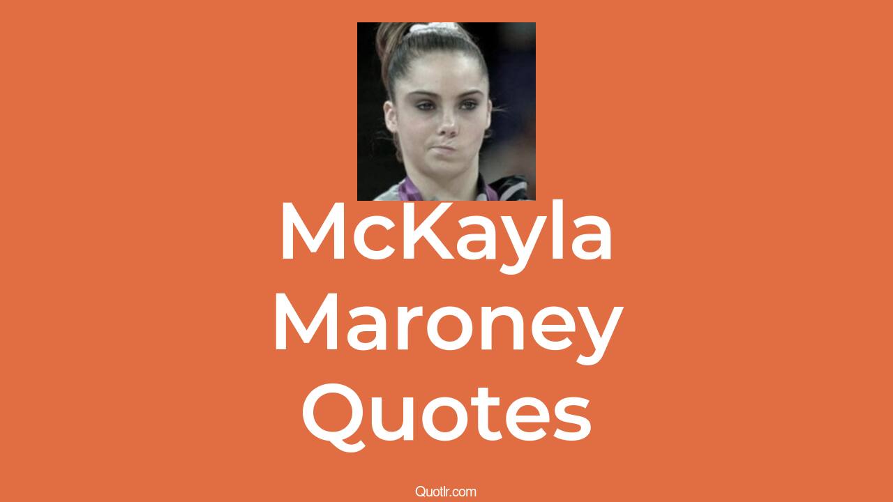 14+ McKayla Maroney Quotes about mental health, sports, bones - QUOTLR