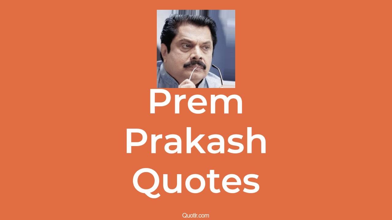 4+ Prem Prakash Quotes and Sayings - QUOTLR
