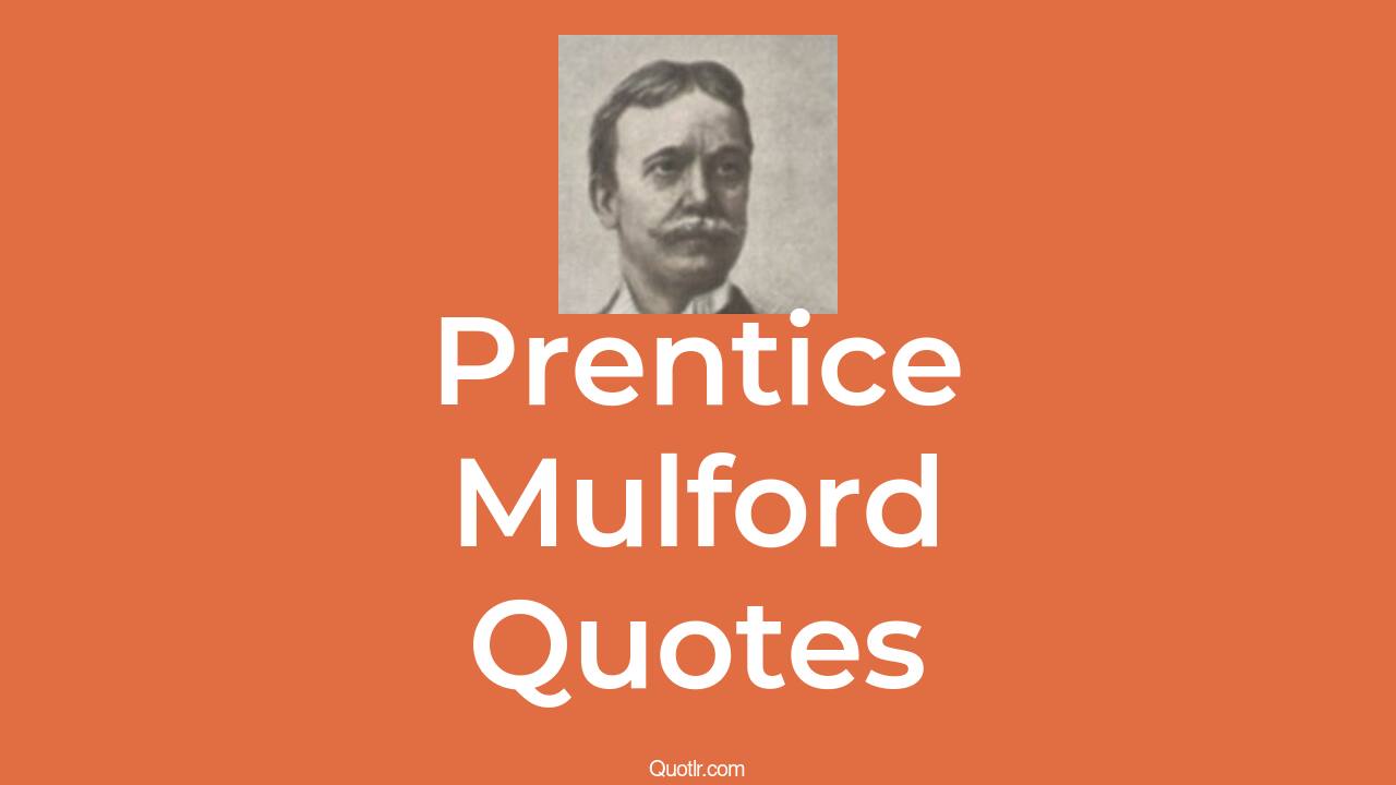 Prentice Mulford Quotes The Secret