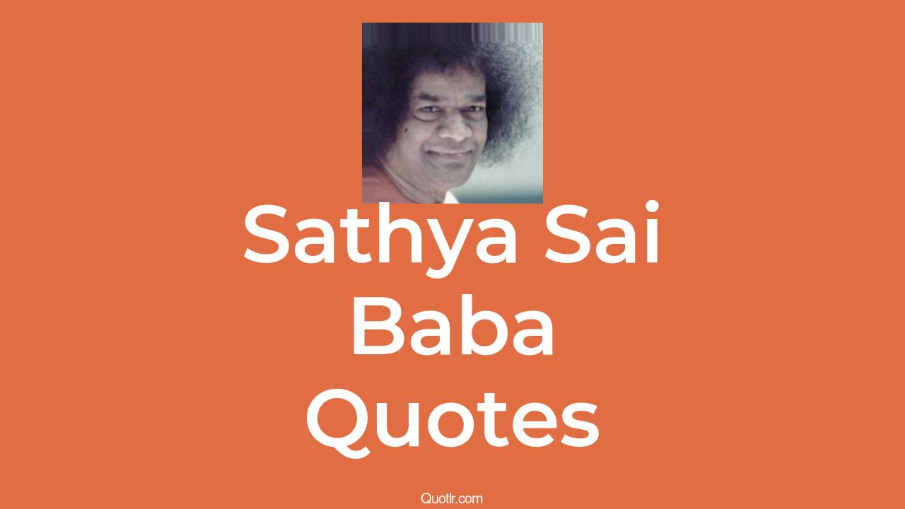 391+ Sathya Sai Baba Quotes That Are spiritual, compassionate and ...