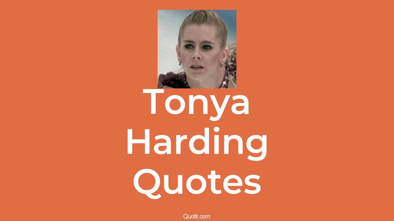 11+ Tonya Harding Quotes about success, her career, nancy - QUOTLR