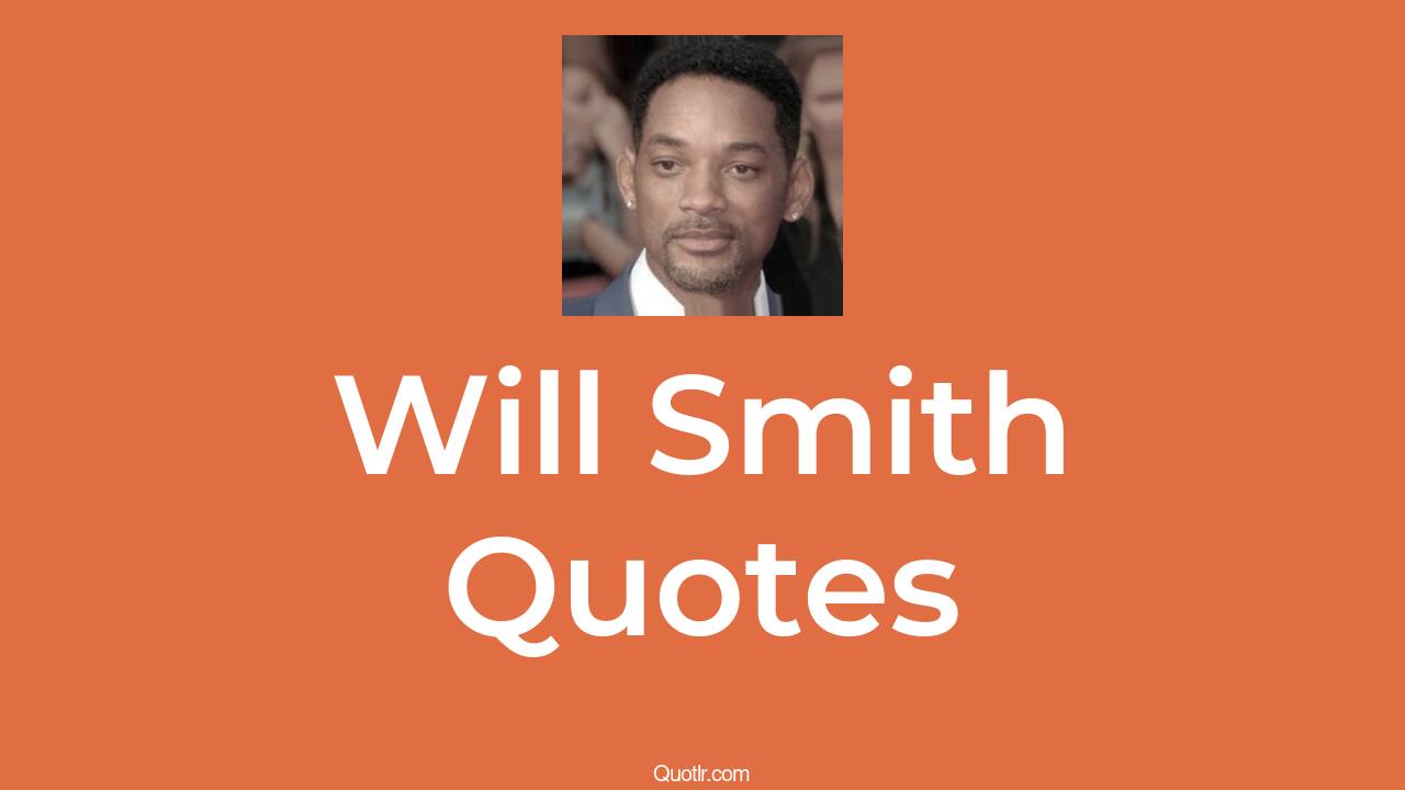 275+ Will Smith Quotes That Are charismatic, entertaining and iconic