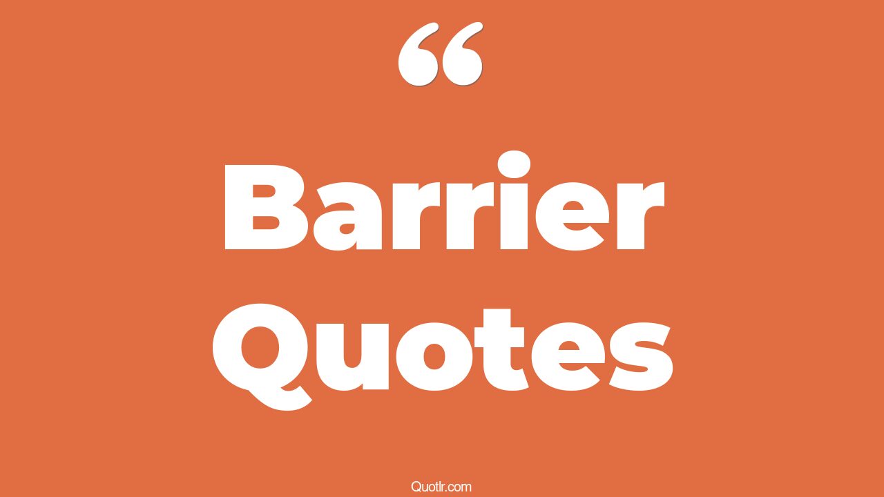 45 Profound Breaking Barrier Quotes | love barrier, age is no barrier ...