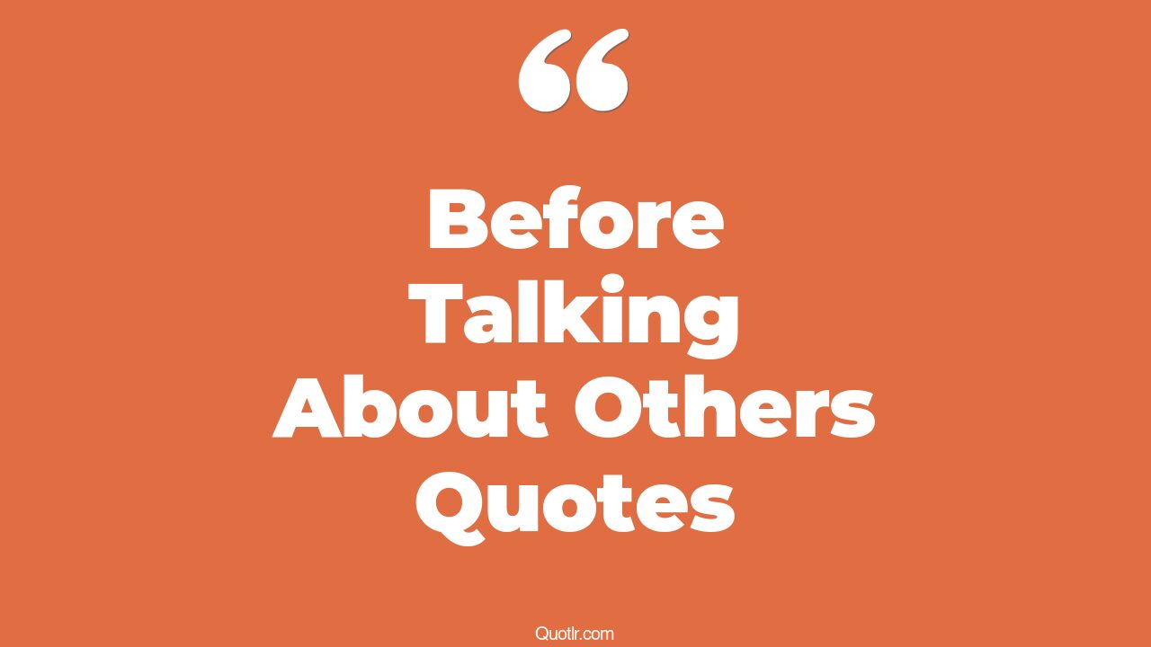 9 Perspective Before Talking About Others Quotes (stop talking about ...