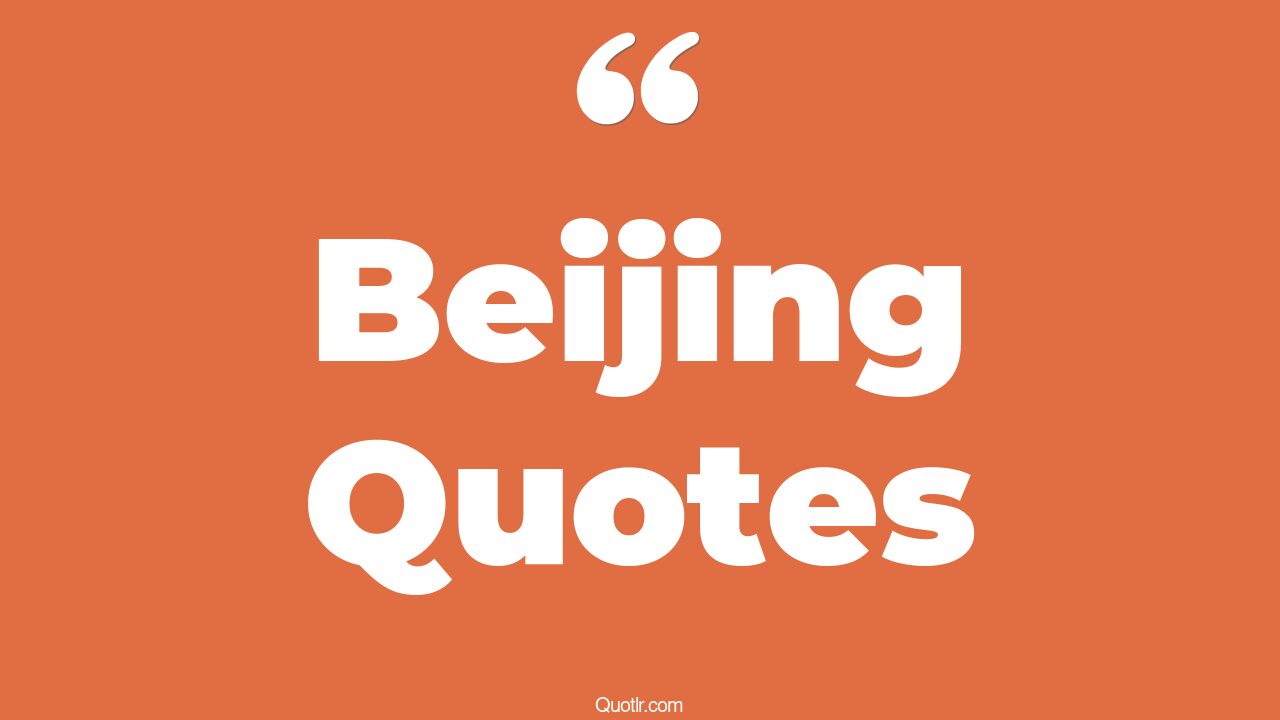 85+ Profound Beijing Quotes That Will Unlock Your True Potential