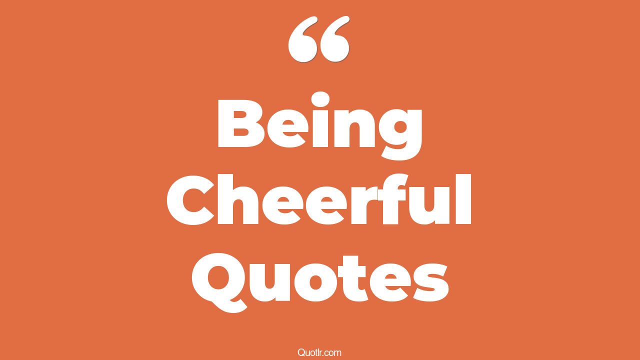 45 Successful Being A Cheerful Giver Quotes | cheerful day, cheerful ...