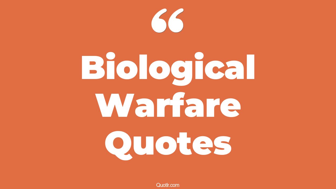 10+ Valuable Biological Warfare Quotes