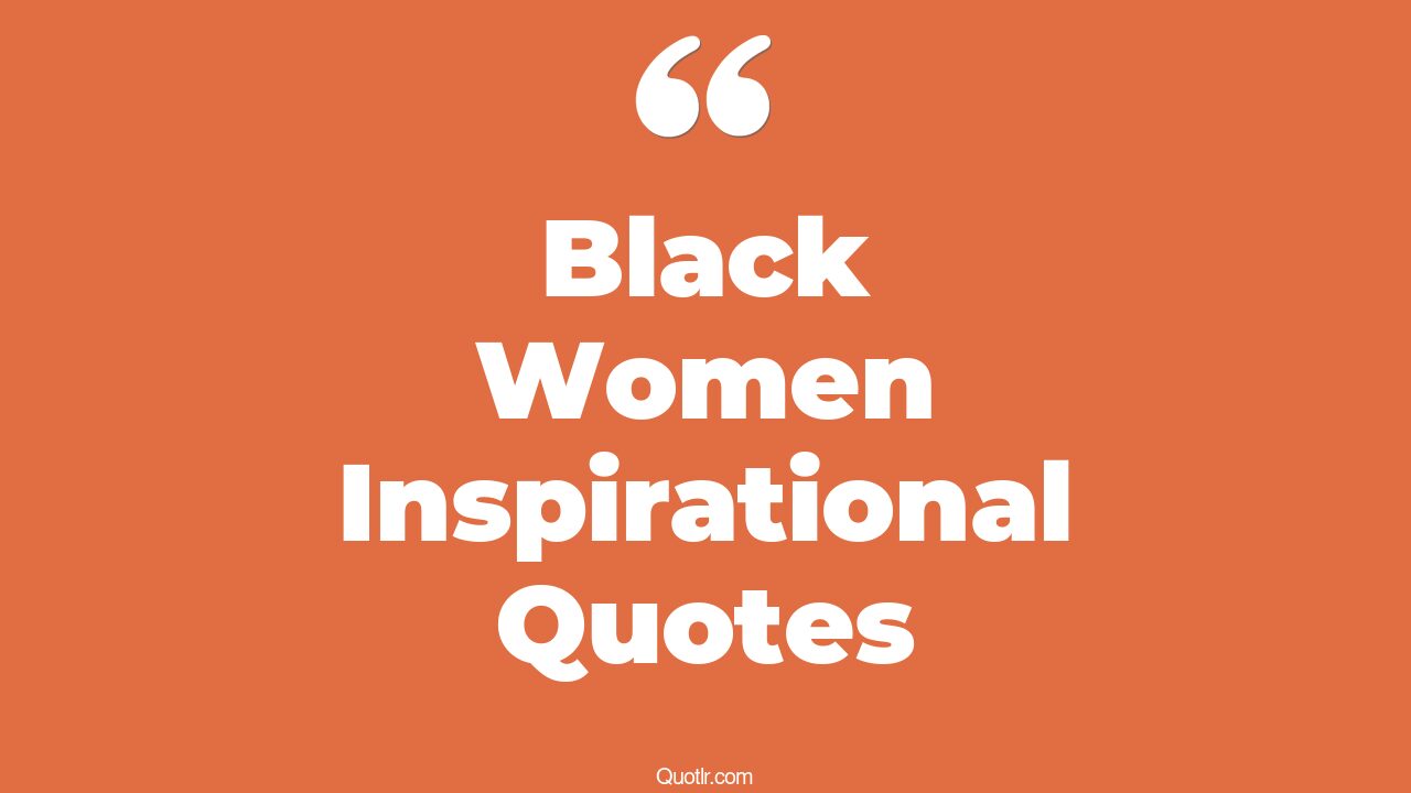 35+ Contentment Black Women Inspirational Quotes That Will Unlock Your ...