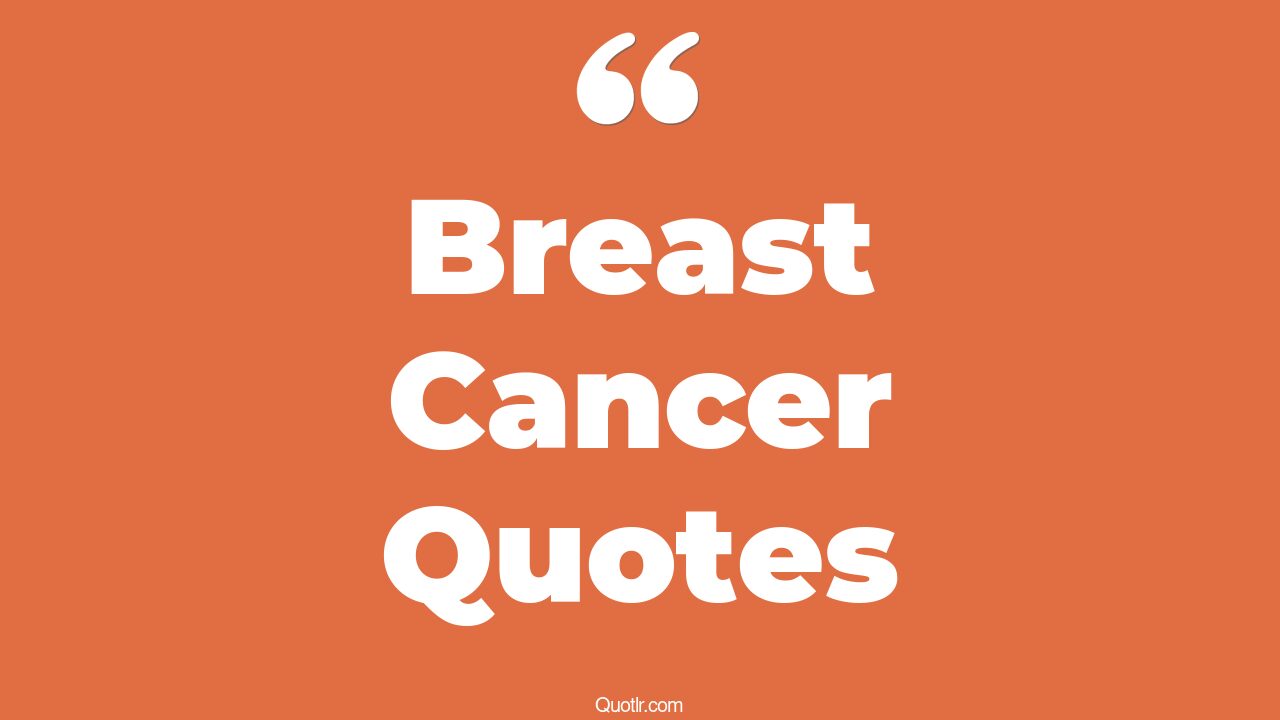 45 Delightful Strong Breast Cancer Quotes | uplifting breast cancer ...