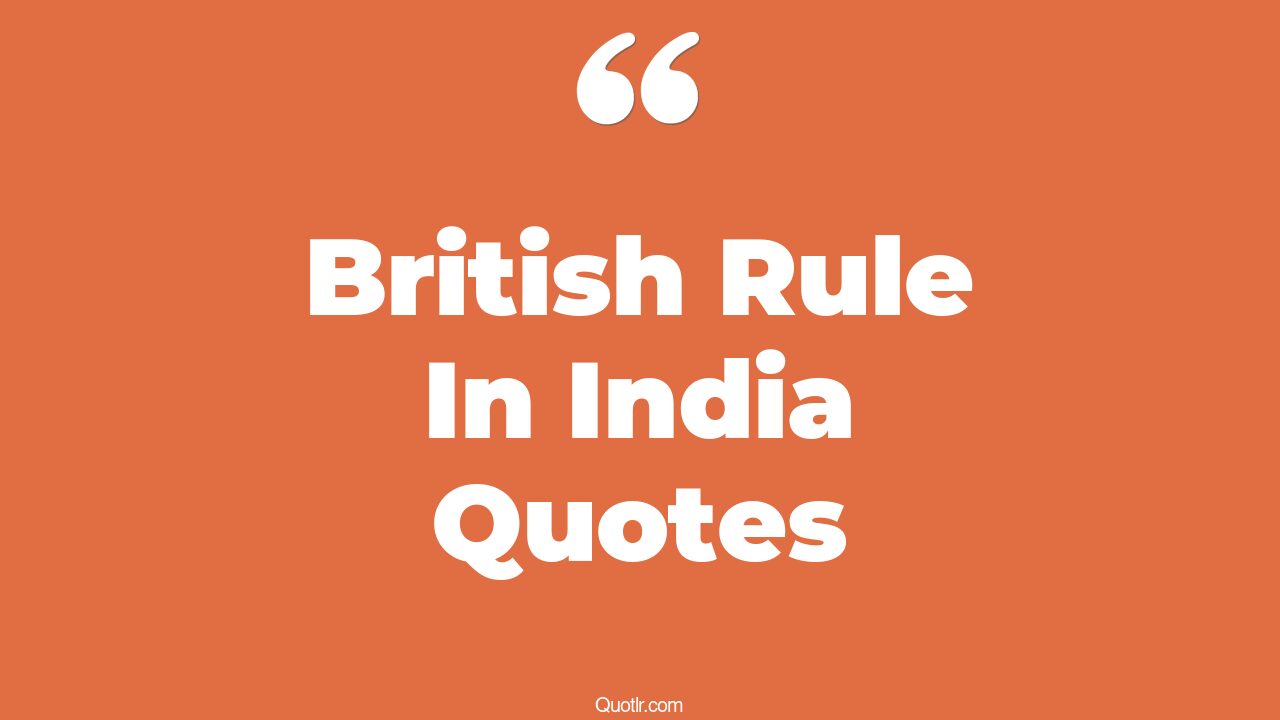 8+ Sensual British Rule In India Quotes