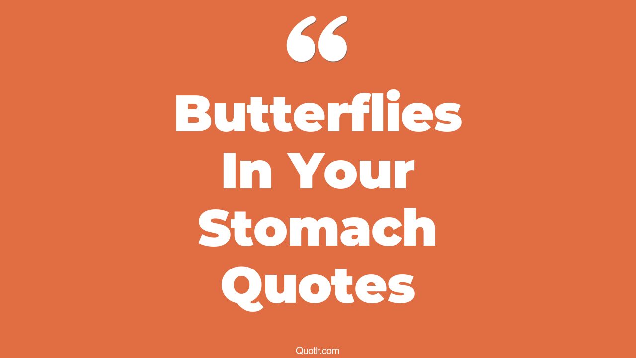 10+ Cheering Butterflies In Your Stomach Quotes