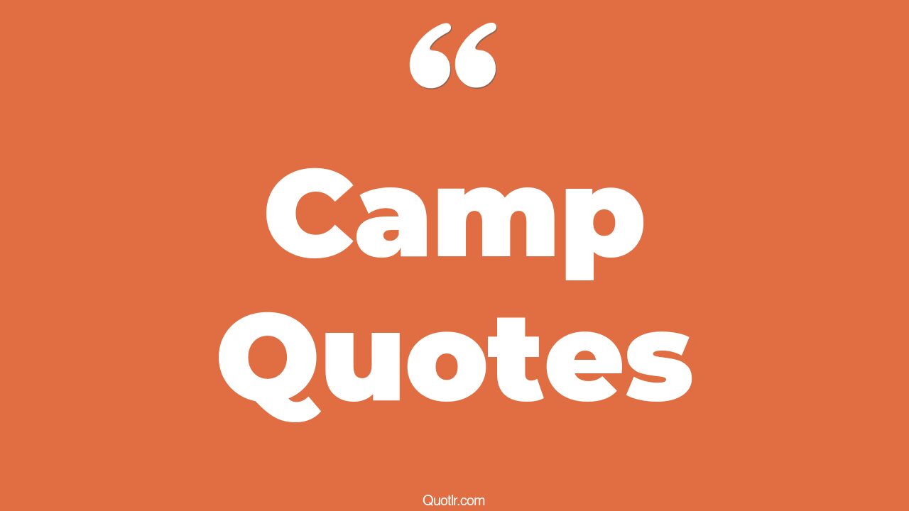 45 Uplifting Concentration Camp Quotes | summer camp, campfire quotes