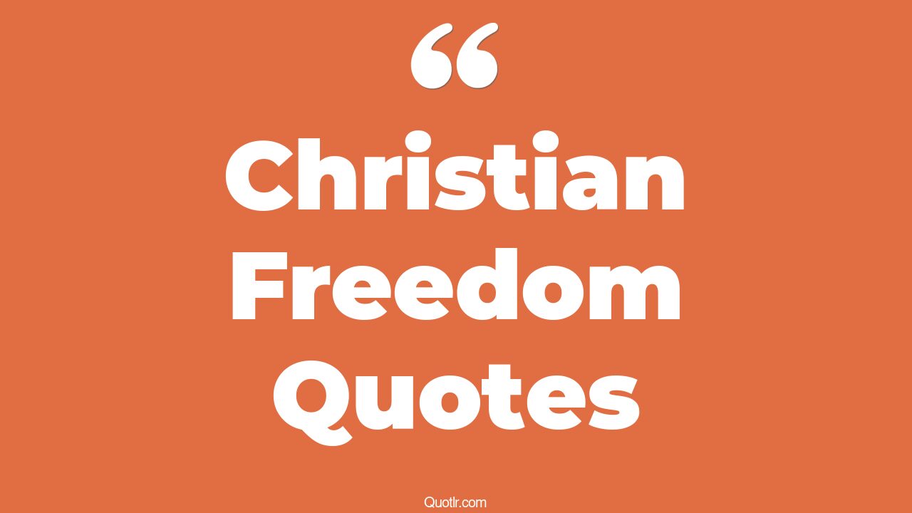 45 Attractive Martin Luther Freedom Of A Christian Quotes | christian ...