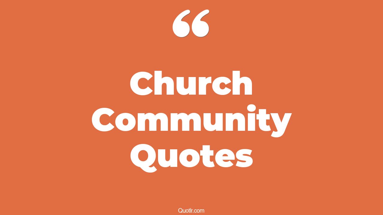 45+ Contentment Church Community Quotes That Will Unlock Your True ...