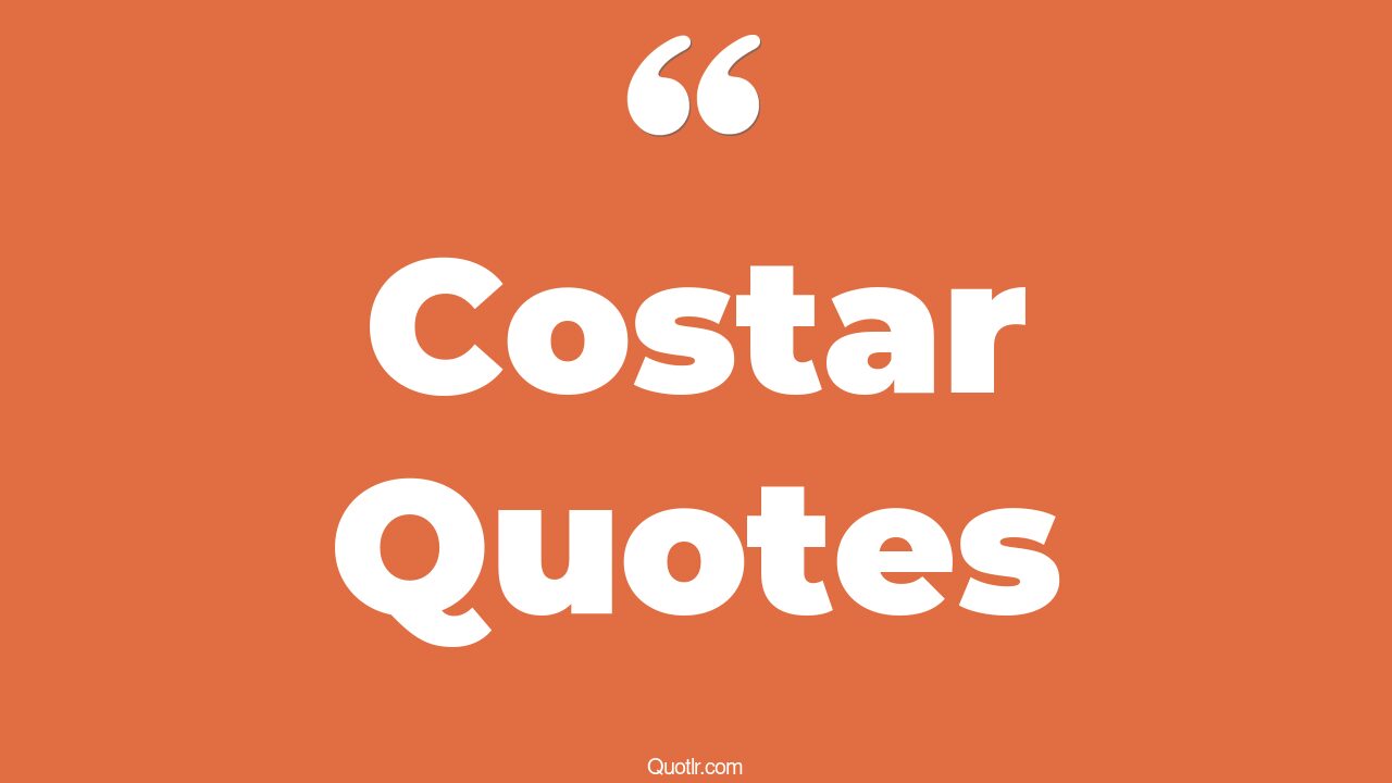 10+ Sensational Costar Quotes