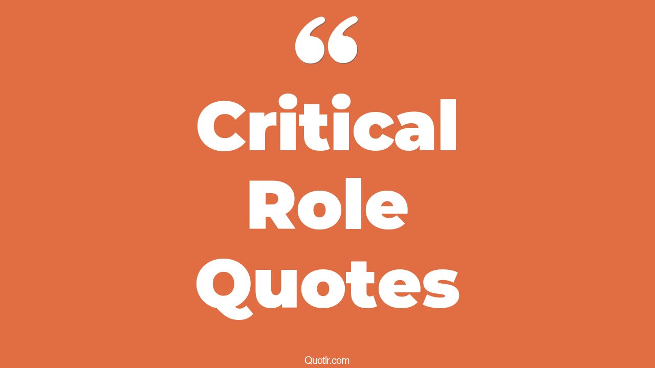 81+ Stunning Critical Role Quotes That Will Unlock Your True Potential