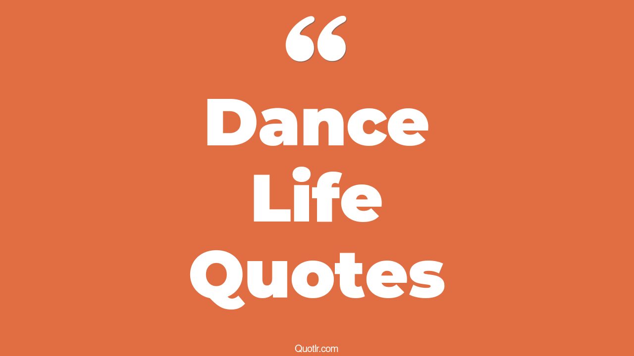 45+ Grateful Dance Life Quotes That Will Unlock Your True Potential