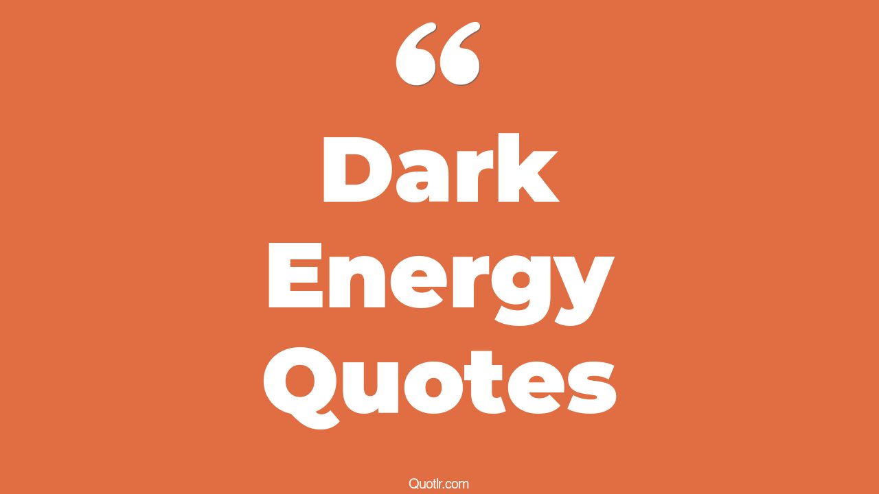 45+ Risky Dark Energy Quotes That Will Unlock Your True Potential