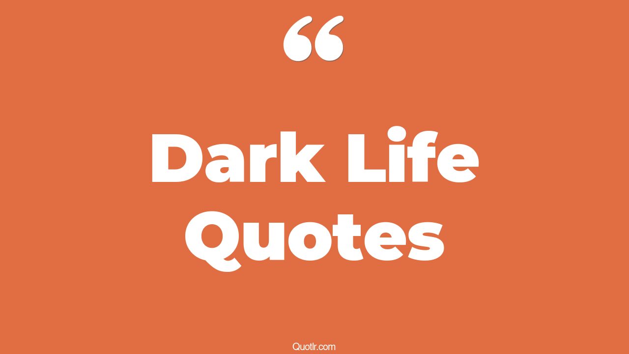 45 Authentic Sad Dark Life Quotes | deep dark life, my dark life quotes