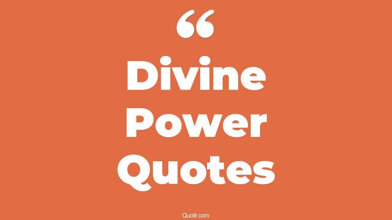 45+ Interesting Divine Power Quotes That Will Unlock Your True Potential