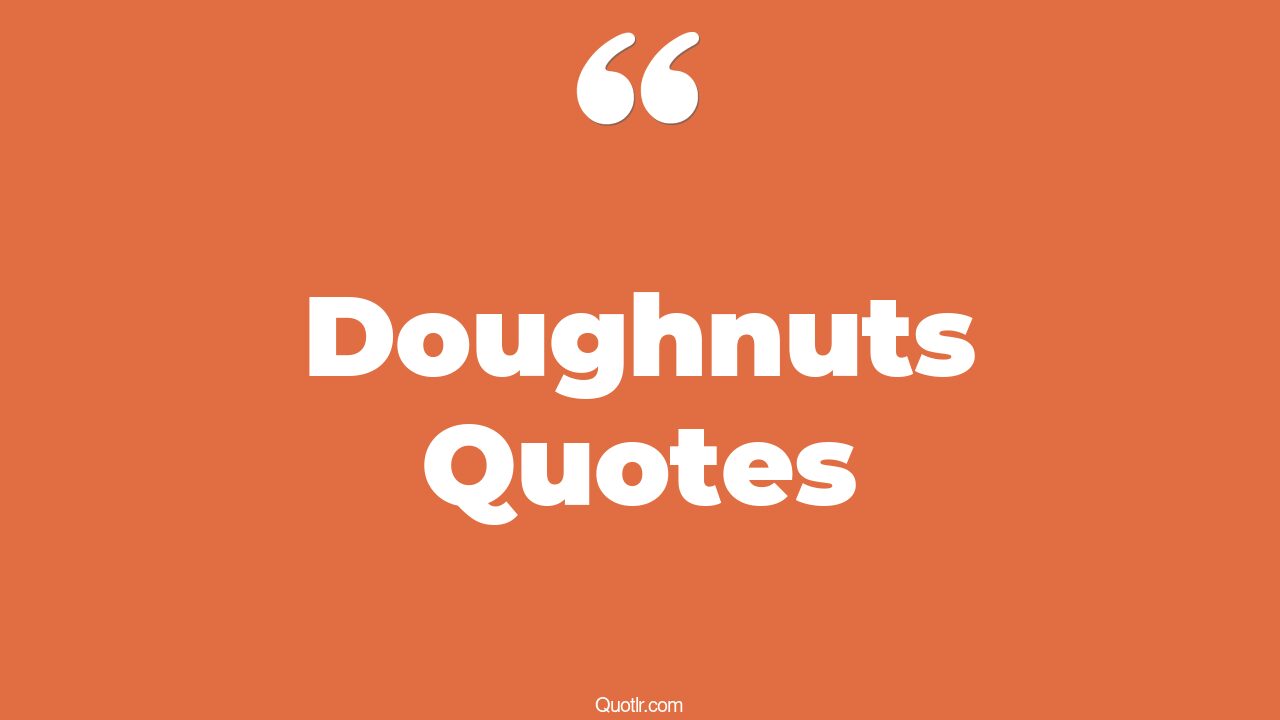 95 Grateful Doughnuts Quotes (cute doughnut, homer simpson doughnut ...