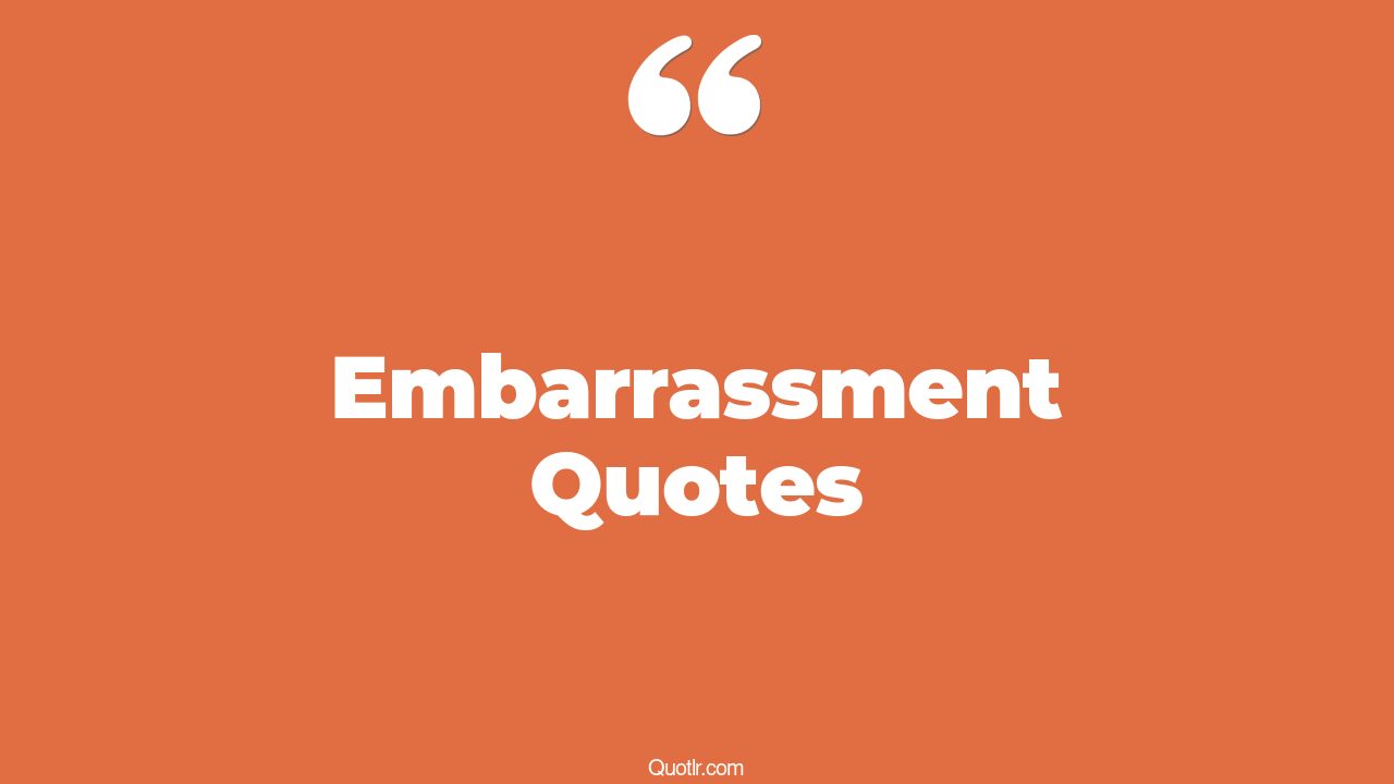 45+ Lust Embarrassment Quotes That Will Unlock Your True Potential