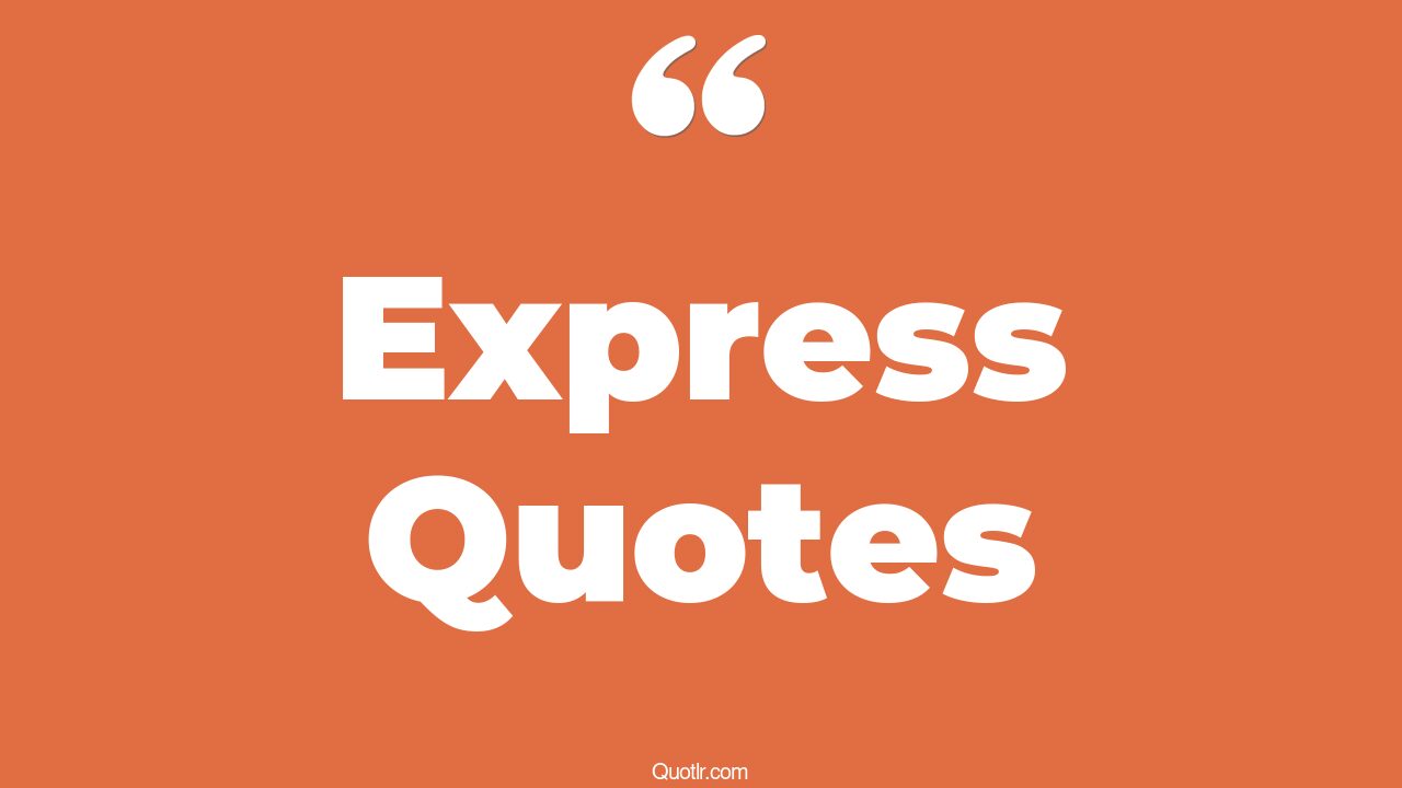 The 35 Express Quotes Page 65 ↑quotlr↑
