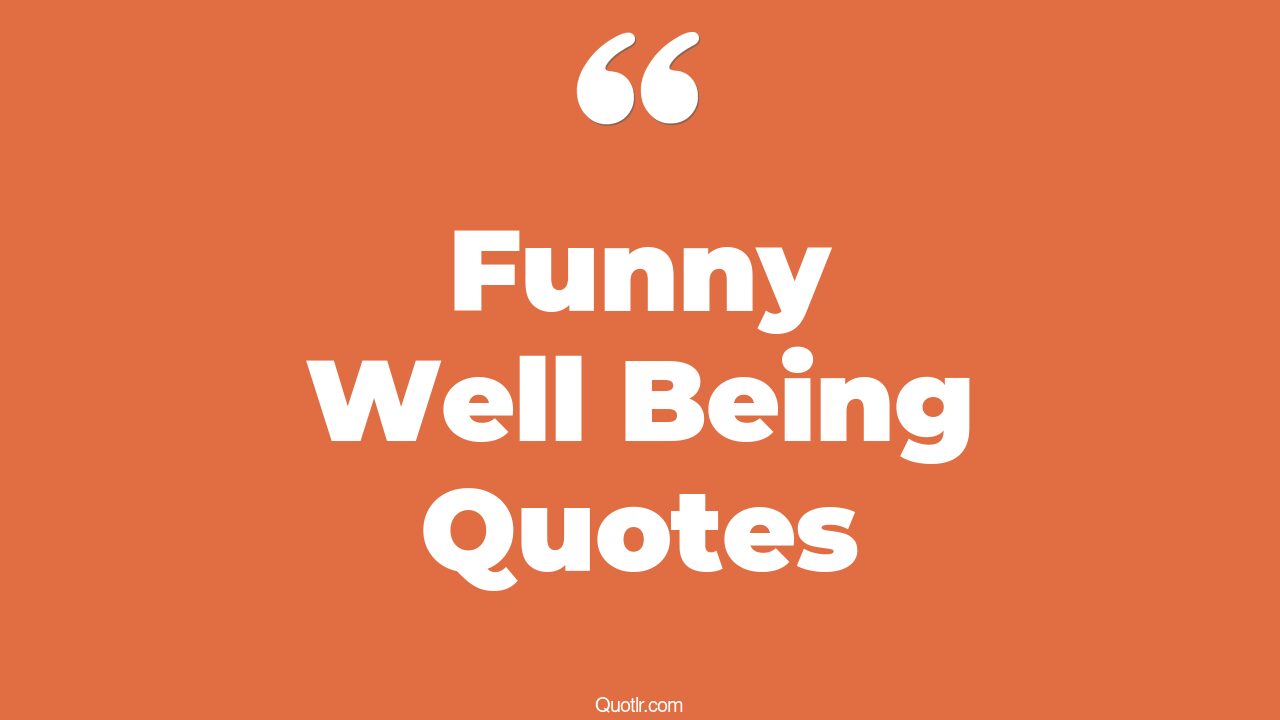 112+ Contentment Funny Well Being Quotes That Will Unlock Your True ...