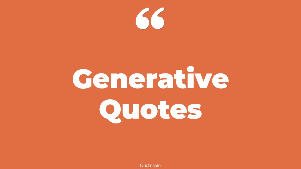 The 35 Generative Quotes Page 24 ↑quotlr↑