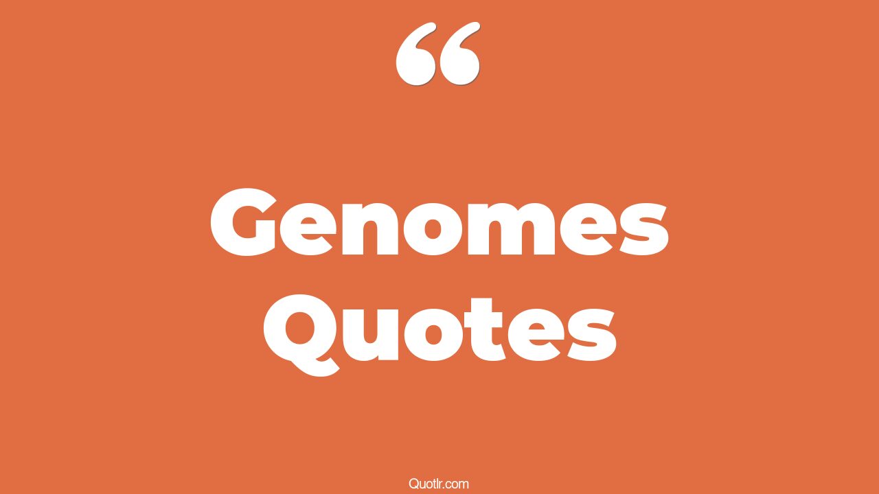 101 Bashful Genomes Quotes (human genome, human genome project, genome ...