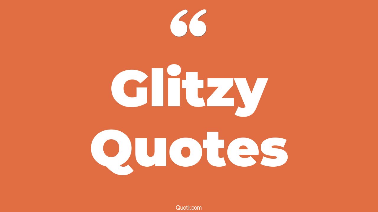 15+ Bashful Glitzy Quotes