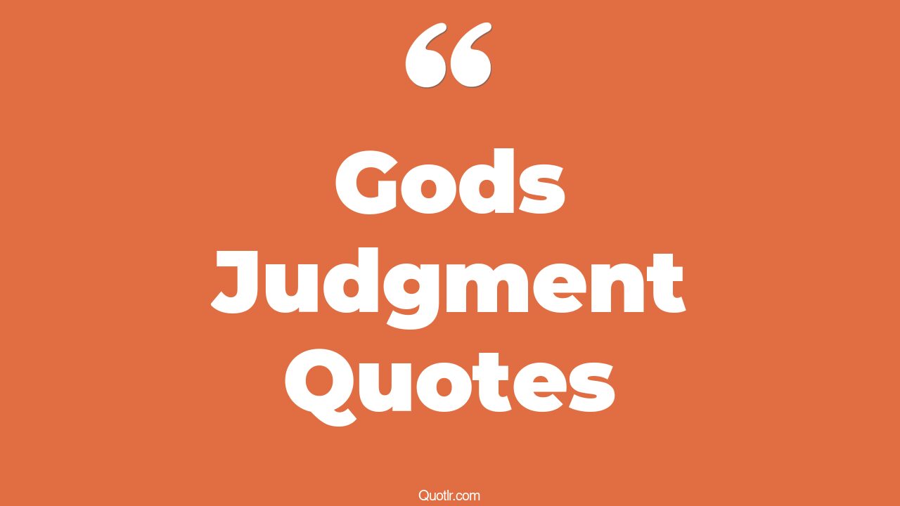 45+ Eye-Opening Gods Judgment Quotes That Will Inspire Your Inner Self