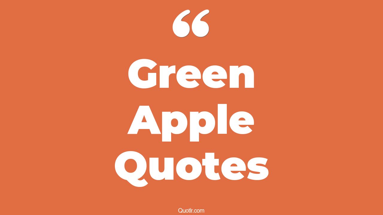 10 Best Green Apple Quotes to Help You Make Healthy Choices