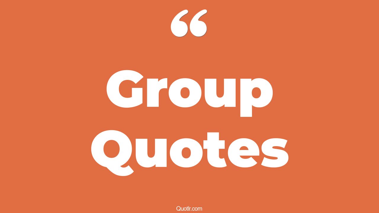45 Terrific Friends Group Quotes | girl group, friendship group quotes